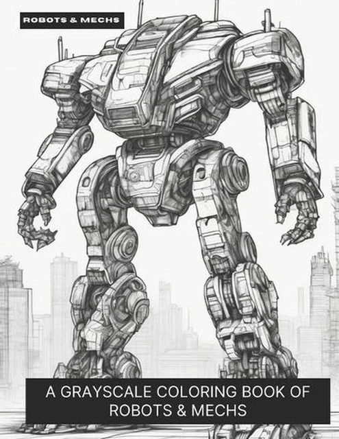 ROBOTS & MECHS: A Grayscale Coloring Book of Robots & Mechs by MR ...