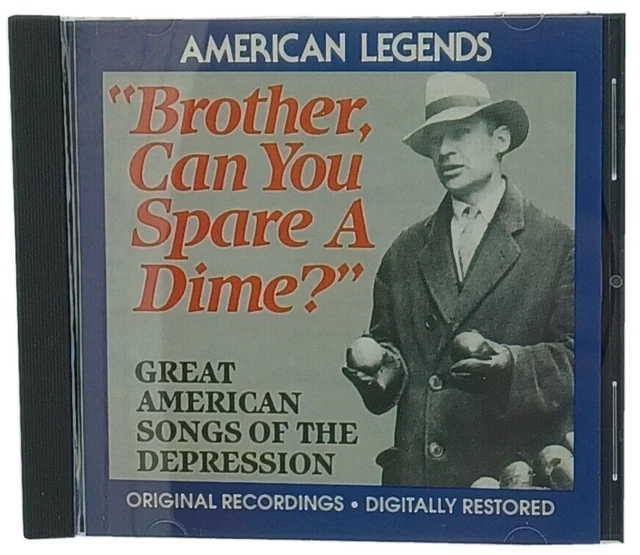 &BROTHER CAN YOU Spare A Dime" - Great American Songs Of The Depression ...