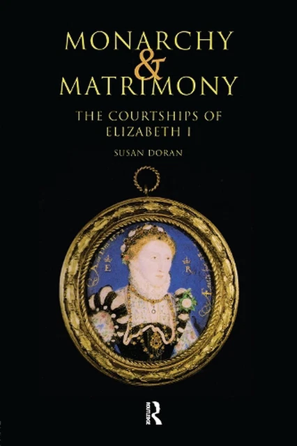 MONARCHIE ET MARIAGE : les cours d'Elizabeth I par Susan Doran (anglais ...