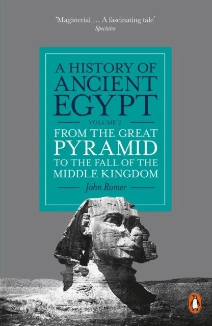 JOHN ROMER - A History of Ancient Egypt Volume 2 From the Great Pyr ...
