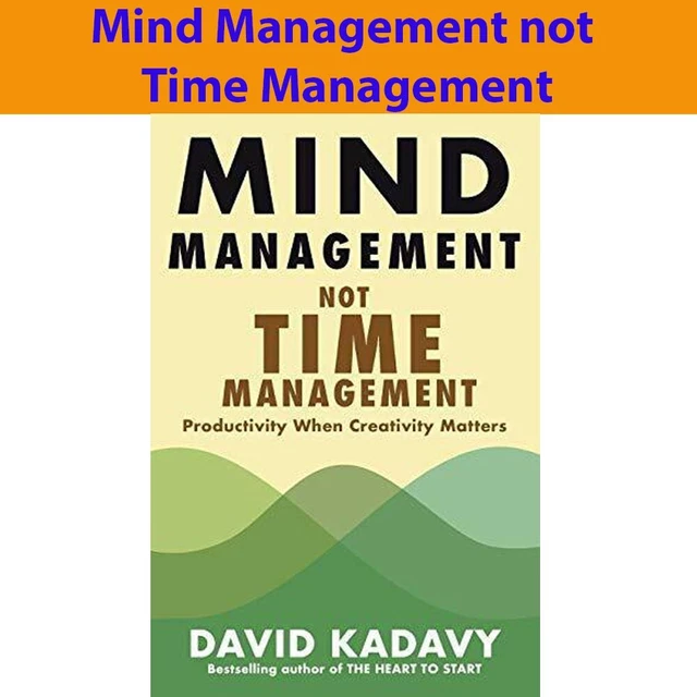 MIND MANAGEMENT NOT Time Management by David Kadavy (Paperback 2020) £ ...