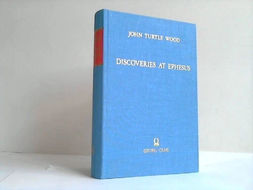 WOOD, JOHN TURTLE: Discoveries at Ephesus. Including the site and ...