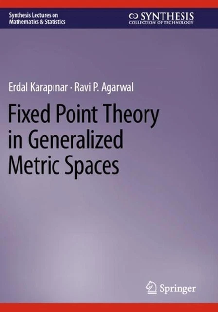 FIXED POINT THEORY in Generalized Metric Spaces by Erdal Karapinar ... FIXED POINT THEORY in Generalized Metric Spaces by Erdal Karapinar ...