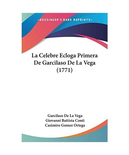 LA CELEBRE ECLOGA Primera De Garcilaso De La Vega (1771), Garcilaso De ...