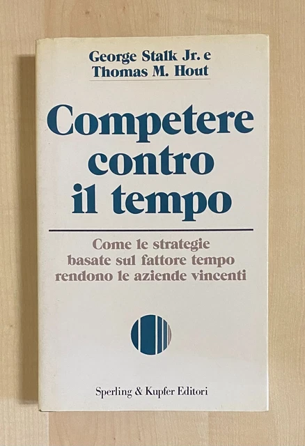 COMPETERE CONTRO IL tempo di G.Stalk Jr. e Th.M.Hout. Sperling&Kupfer ...