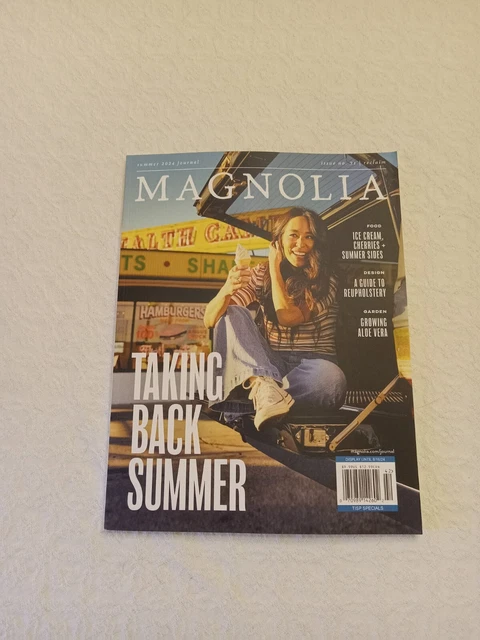 MAGNOLIA JOURNAL SUMMER 2024 Issue 31 Taking Back Summer Joanna Gaines ...