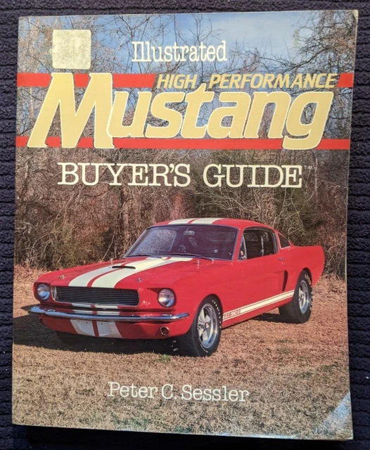 ILLUSTRATED HIGH PERFORMANCE Mustang Buyer's Guide Peter S Sessler 1983 SB £7.99 - PicClick UK