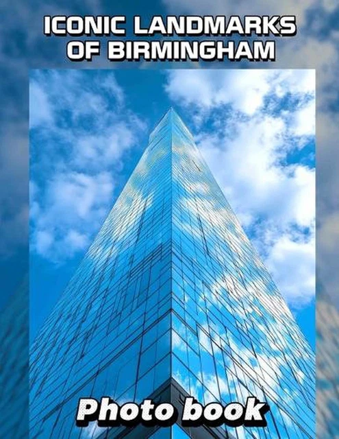 ICONIC LANDMARKS OF Birmingham Photo Book: Explore 40 Stunning Images ...