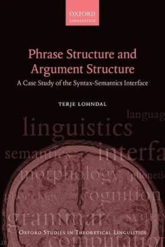 PHRASE STRUCTURE AND Argument Structure: A Case Study of the Syntax-Semantics £46.01 - PicClick UK