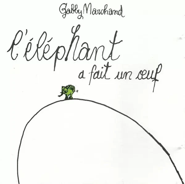 L'ÉLÉPHANT A FAIT Un Oeuf, Gabby Marchand EUR 3,49 - PicClick FR