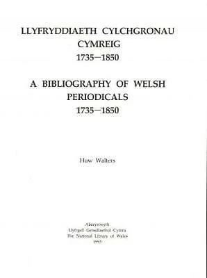 LLYFRYDDIAETH CYLCHGRONAU CYMREIG 1735-1850 / Bibliography O by Huw ...