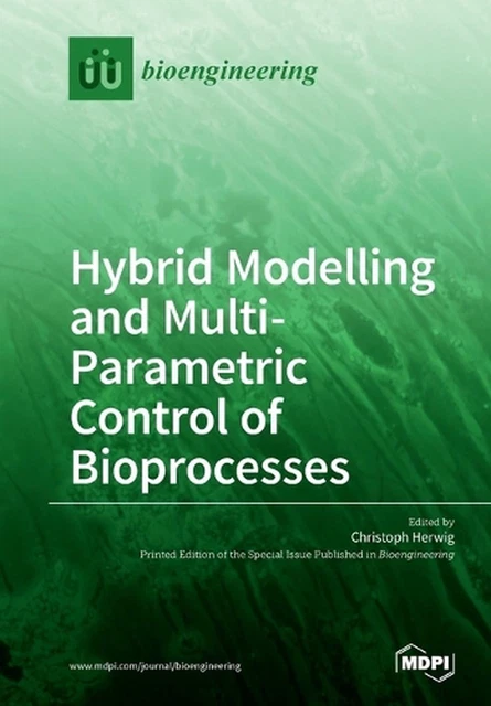 Hybrid Modelling And Multi Parametric Control Of Bioprocesses By Cristoph Herwi Eur 4538 