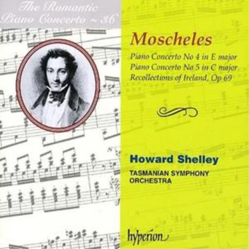 IGNAZ MOSCHELES PIANO Concertos Nos. 4 and 5 (Shelley, Tasmanian So ...
