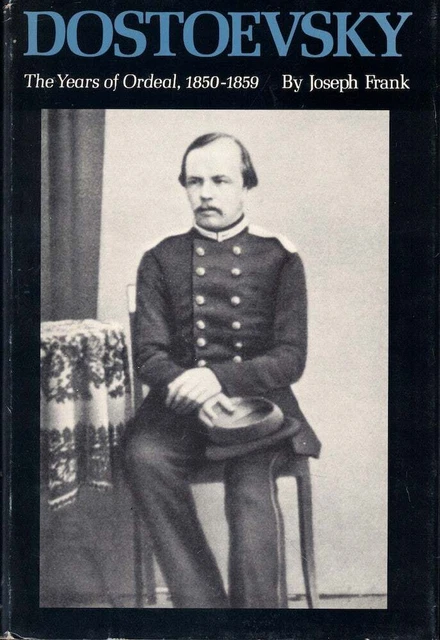 JOSEPH FRANK / Dostoevsky The Years of Ordeal 1850-1859 1983 £13.34 ...