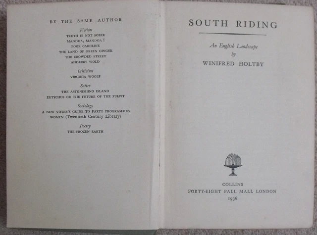 SOUTH RIDING - An English Landscape by Winifred Holtby. 1936. 1st ed ...