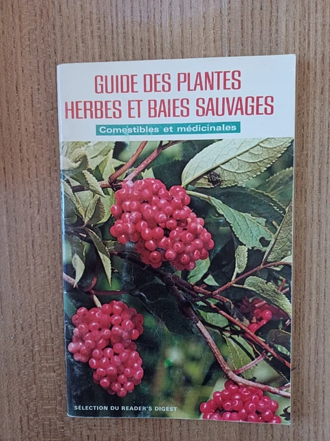 GUIDE DES PLANTES Herbes Et Baies Sauvage Comestibles Et Medicinales ...