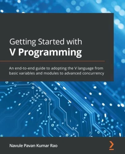 GETTING STARTED WITH V Programming: An end-to-end guide to adopting the ...
