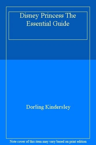 DISNEY PRINCESS THE Essential Guide,Dorling Kindersley EUR 3,66 ...