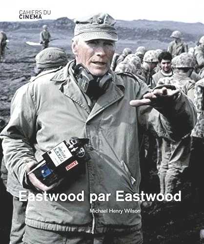 EASTWOOD PAR EASTWOOD. Cahiers du Cinéma. Michael Henry Wilson. EUR 26 ...
