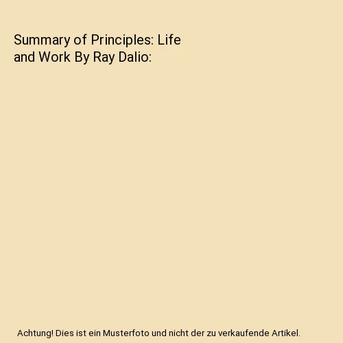 SUMMARY OF PRINCIPLES: Life and Work By Ray Dalio, Concise Reading EUR ...