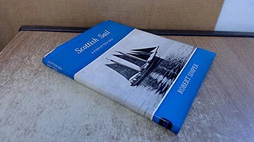 SCOTTISH SAIL: A Forgotten Era, Simper, Robert EUR 6,01 - PicClick FR