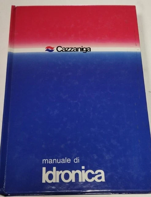 MANUALE DI IDRONICA - cazzaniga - 1990 - copertina rigida - mai aperto ...