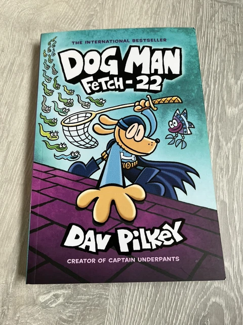 DOG MAN: FETCH-22: A Graphic Novel (Dog Man #8): From the Creat ...