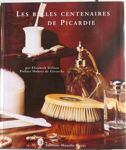 LES BELLES CENTENAIRES de Picardie Editions Monelle Hayot par E ...