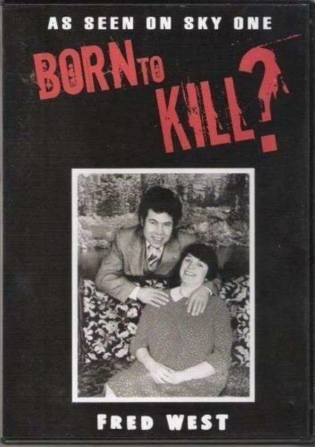 BORN TO KILL? Fred West DVD Fred West Free UK P&P Top-quality Trusted ...