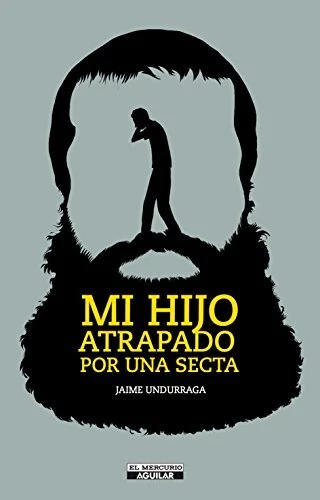 MI HIJO ATRAPADO por una secta, Jaime Undurraga EUR 137,04 - PicClick FR