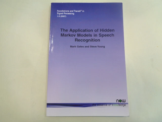 THE APPLICATION OF Hidden Markov Models in Speech Recognition £15.77 ...