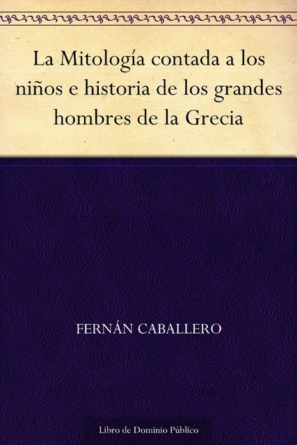 FERNÁN CABALLER LA Mitología contada a los niños e historia de los Grand (Poche) EUR 14,45 ...