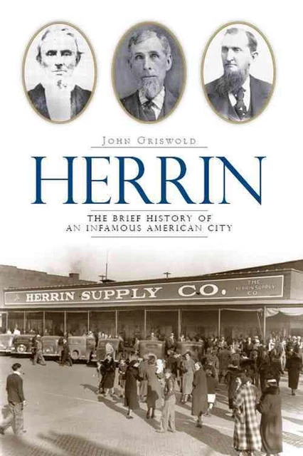 HERRIN: THE BRIEF History of an Infamous American City by John Griswold ...