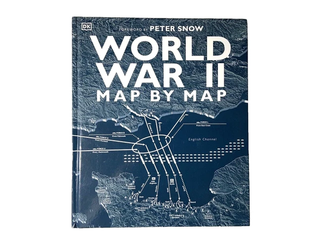 WORLD WAR II Map by Map by Peter Snow & DK - Non Fiction - Hardback £20 ...