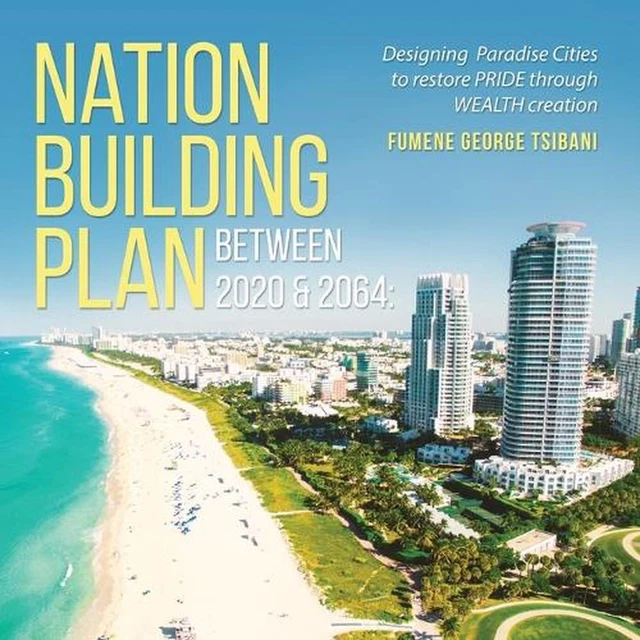 NATION BUILDING PLAN between 2020 & 2064: Designing Paradise Cities to ...