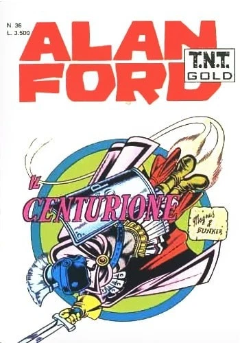 ALAN FORD T.N.T. GOLD N. 36 "IL CENTURIONE". Max Bunker Press 1999 ...