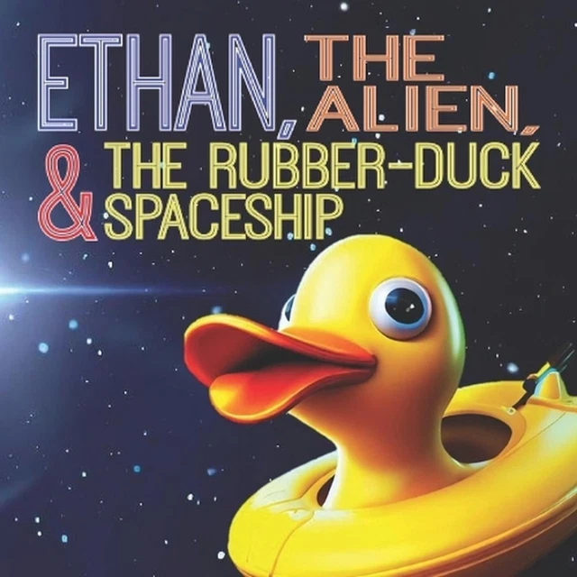 ETHAN, THE ALIEN, And The Rubber-duck Spaceship by Ikhsan Nasir ...