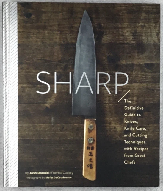 SHARP: THE DEFINITIVE Introduction to Knives, Sharpening, and Cutting ...