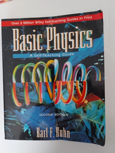 BASIC PHYSICS: A Self-Teaching Guide by Karl F. Kuhn, 2nd Edition $10. ...