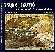 PAPIERMACHE: EIN WERKSTOFF für tausend Ideen de Schae... | Livre | état ...