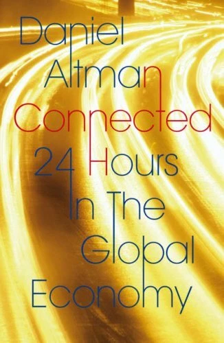 CONNECTED: 24 HOURS In The Global Economy-Daniel Altman EUR 4,02 ...