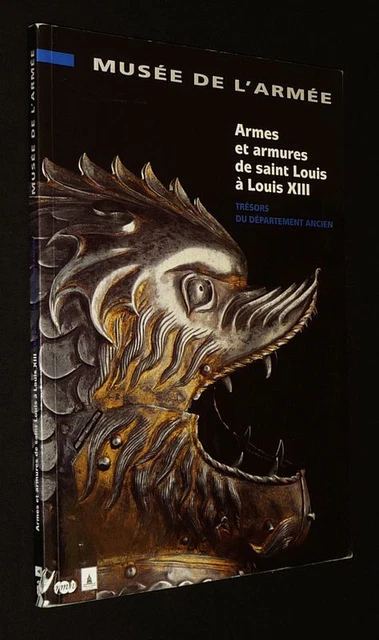 ARMY MUSEUM: WEAPONS and Armor from St. Louis to Louis XIII - Treasures ...