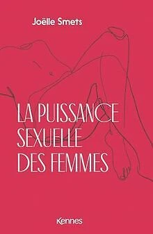 LA PUISSANCE SEXUELLE des femmes de Smets, Joëlle | Livre | état très ...