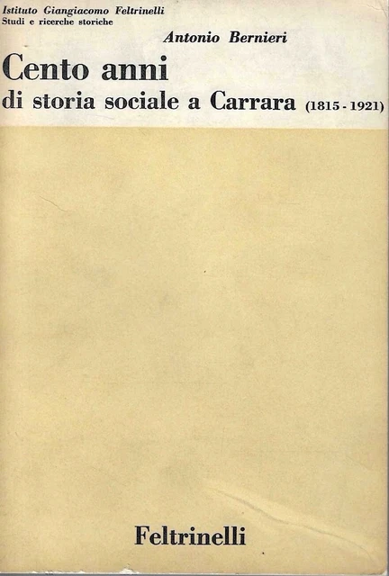 CENTO ANNI DI storia sociale a Carrara (1815-1921) EUR 10,00 - PicClick FR