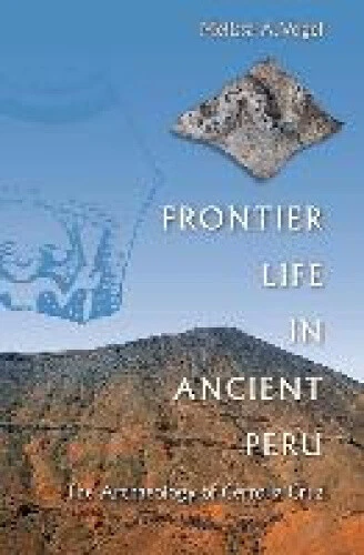 FRONTIER LIFE IN Ancient Peru: The Archaeology of Cerro La Cruz EUR 52 ...