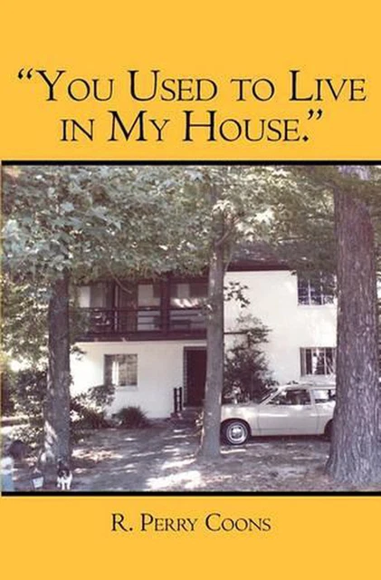 YOU USED to Live in My House. »" Livre de poche par R. Perry Coons ...