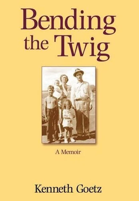 LIVRE RIGIDE BENDING the Twig: A Memoir de Kenneth Goetz (anglais) EUR ...