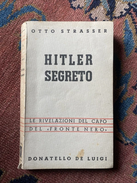OTTO STRASSER HITLER Segreto Le Rivelazioni Del Fronte Nero EUR 50,00 ...