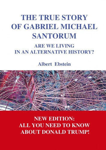 THE TRUE STORY of Gabriel Michael Santorum by Ebstein, Albert EUR 31,82 ...
