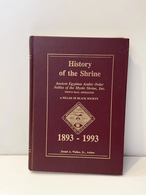 HISTORY OF THE Shrine Ancient Egyptian Arabic Order Joseph A Walkes 1st ...